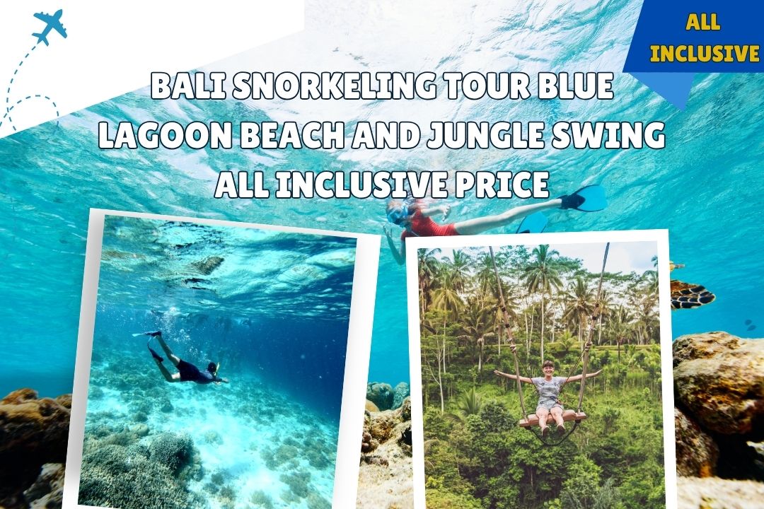 Bali Snorkeling Tour Blue Lagoon Beach and Jungle Swing All Inclusive Price